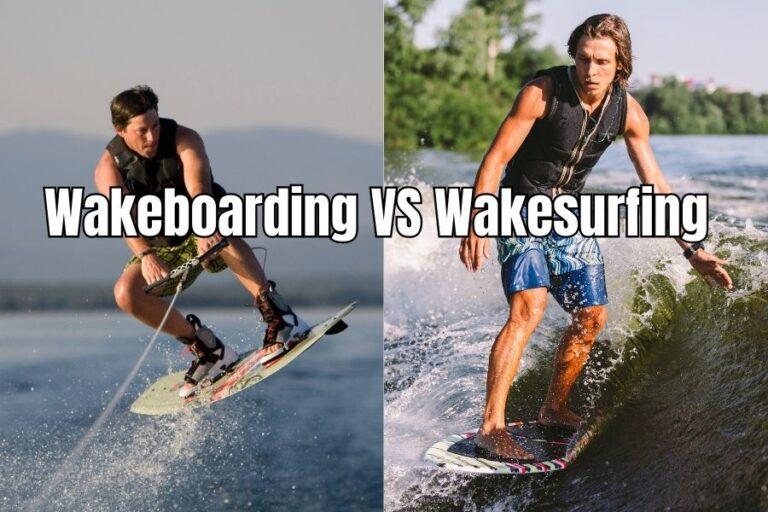 Wakesurfing VS Wakeboarding - 6 Tips for Learning to Wakesurf